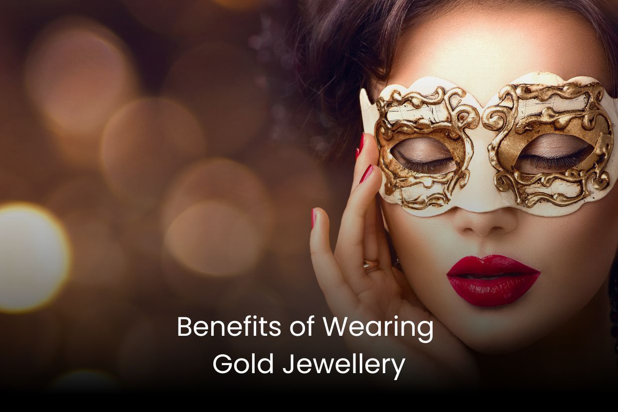 Benefits of Wearing Gold Jewellery – G&M Collections Pte Ltd